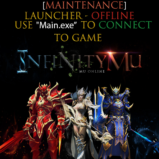 Announcement - Launcher Offline (Maintenance) | InfinityMU | Forum